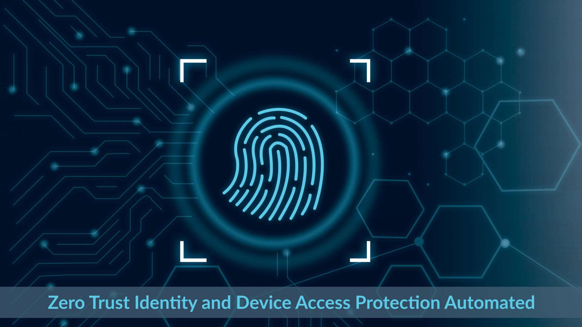 Zero Trust Common Identity and Device Access Protection